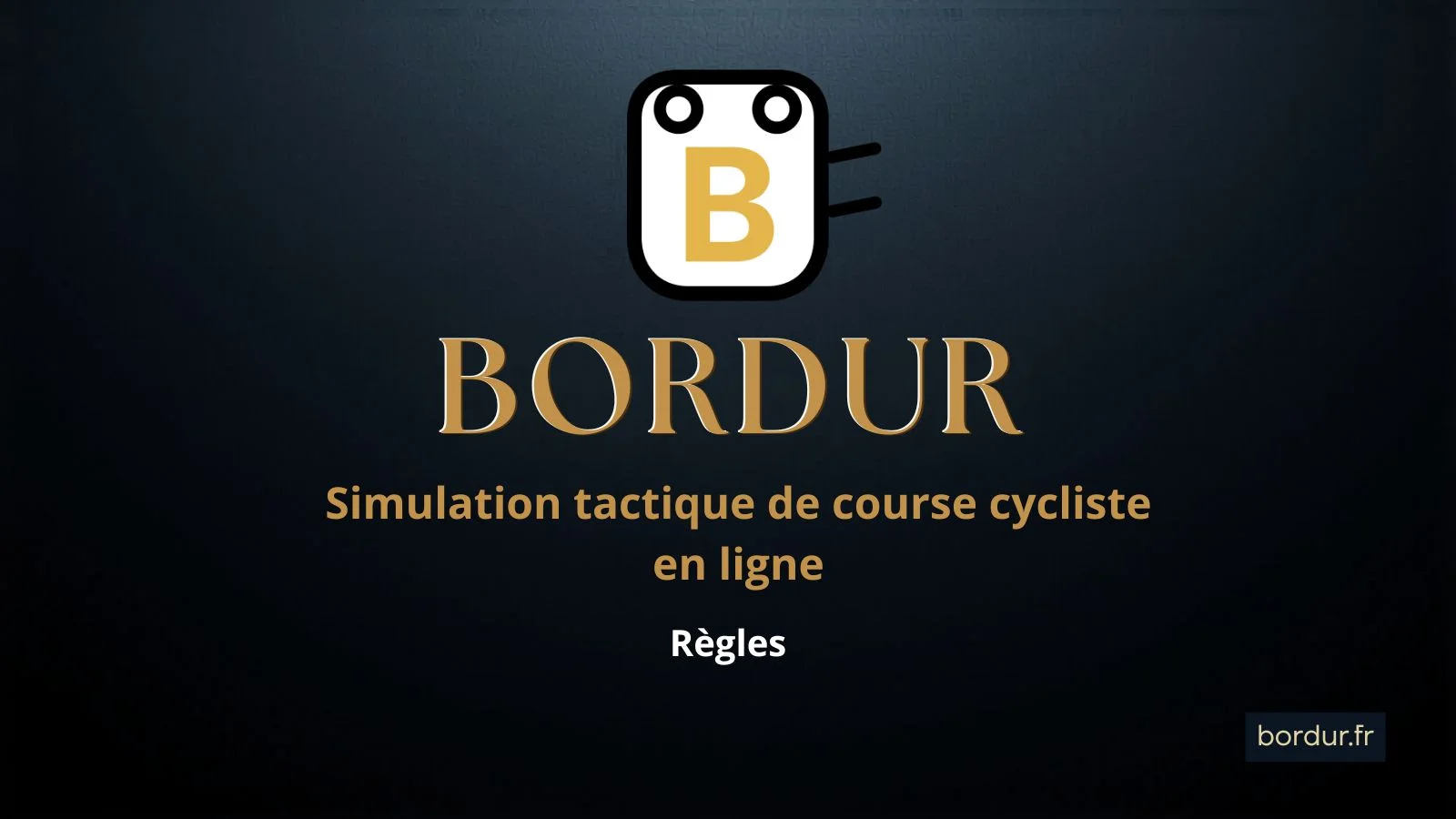 Règles BORDUR | Jouer une course cycliste tactique